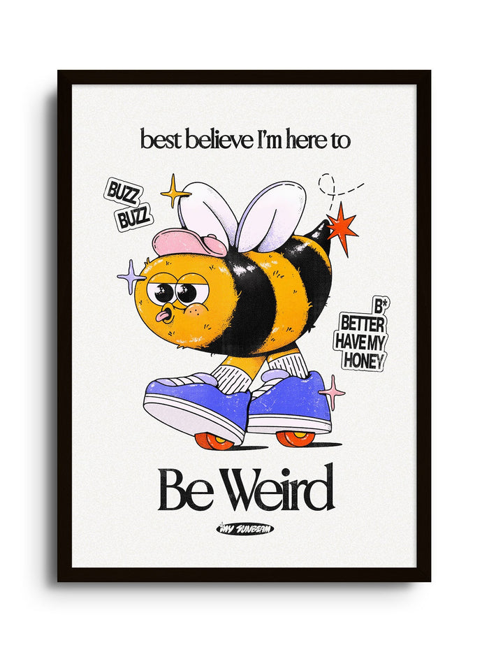 Playful Cartoon Art Print - Be Weird by My Sunbeam | East Side Studio London